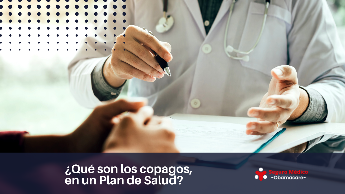 ¿Qué son los Copagos en un Plan de Salud?